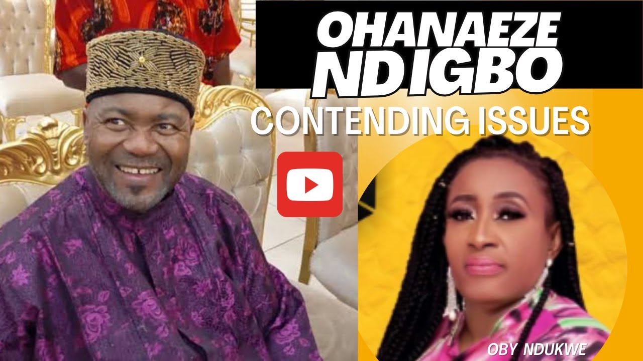 Ohanaeze Ndigbo: Key Issues and Insights | Oby Ndukwe Discusses ...