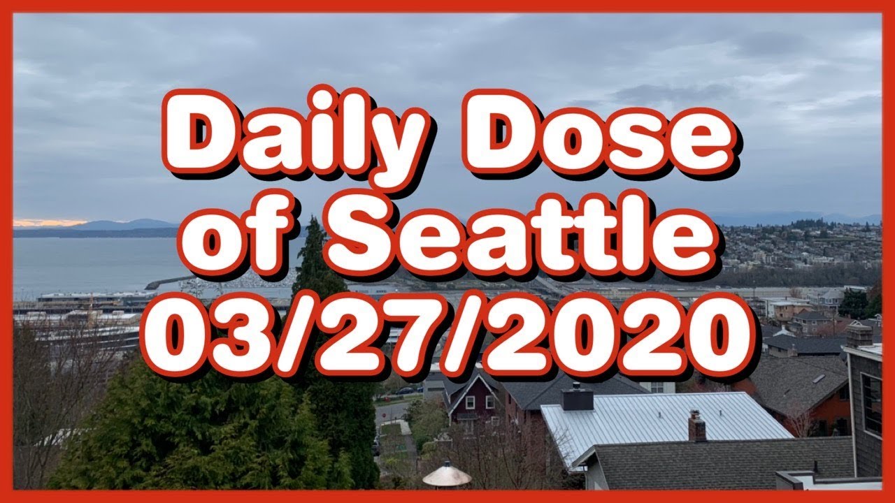 Daily Dose of the City of Seattle (03/27/2020) | Explore Seattle - YouTube