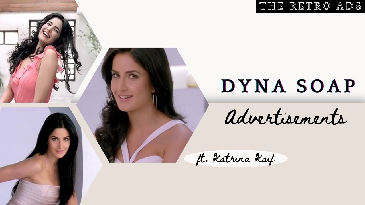 dyna soap ad | dyna soap ad katrina | katrina kaif old tv ads | katrina ...