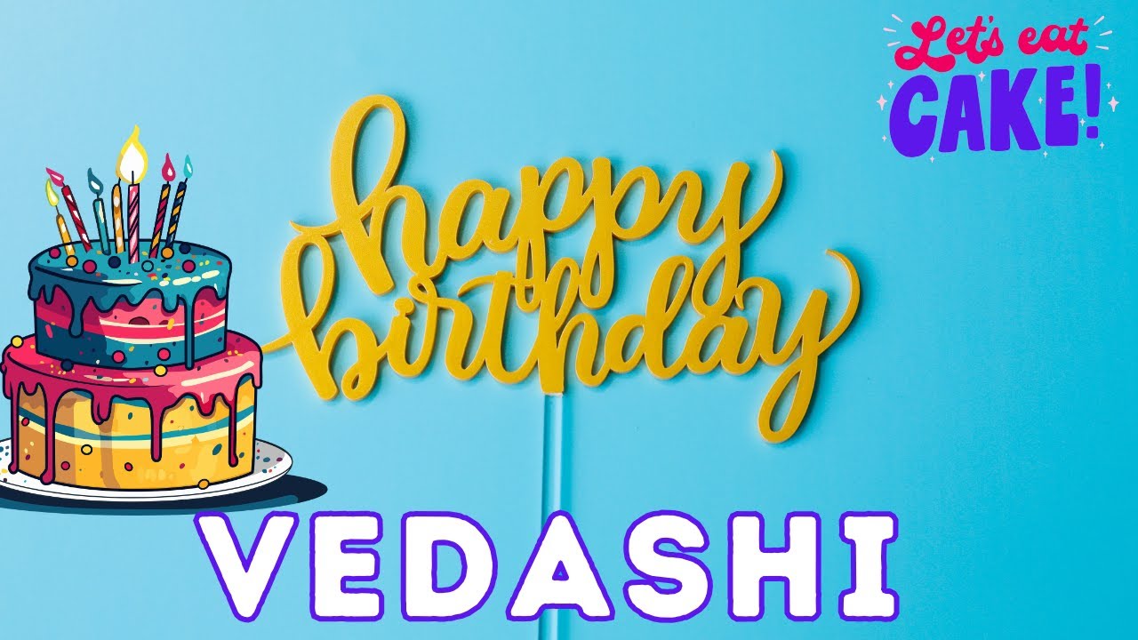 Happy Birthday Vedanshi, Birthday of Vedanshi, Best Birthday Wishes ...