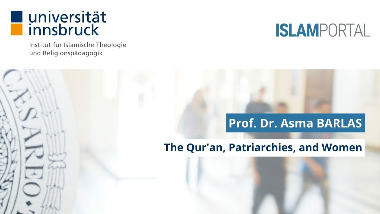 Prof. Dr. Asma BARLAS | The Qur'an, Patriarchies, and Women - YouTube