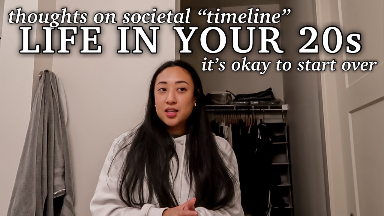 LIFE IN YOUR 20s || societal "timeline," advice for your 20s, it's okay ...