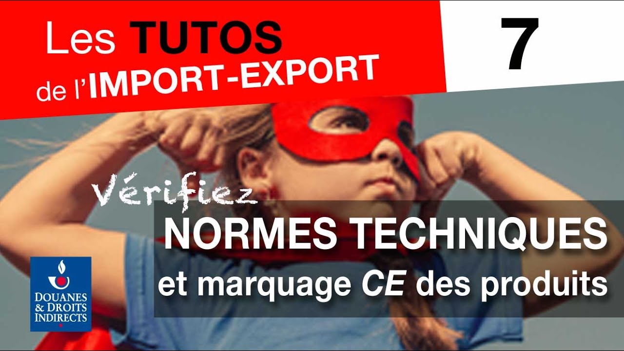 Tuto 7 : vérifiez les normes techniques et le marquage CE des produits ...
