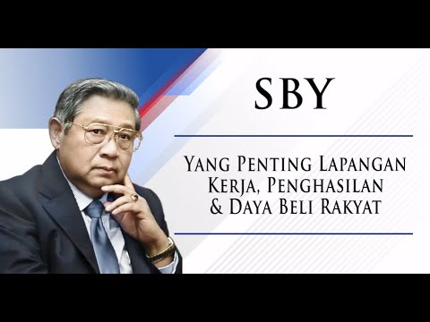 SBY - Yang Penting Lapangan Kerja, Penghasilan & Daya Beli Rakyat - YouTube