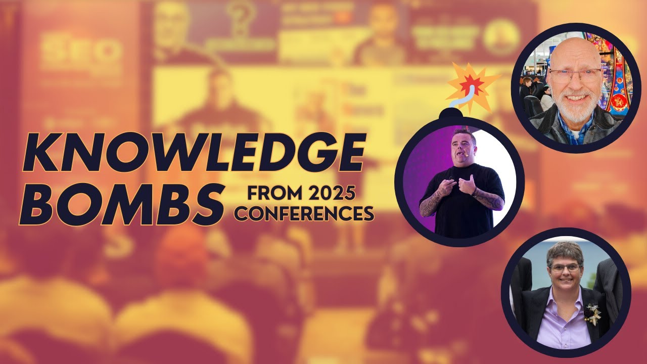 Knowledge Bombs from SEO conferences in 2025 - YouTube