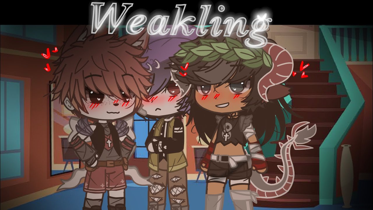 “Weakling” ||Gcmm Bl/Poly || (1/3) - YouTube