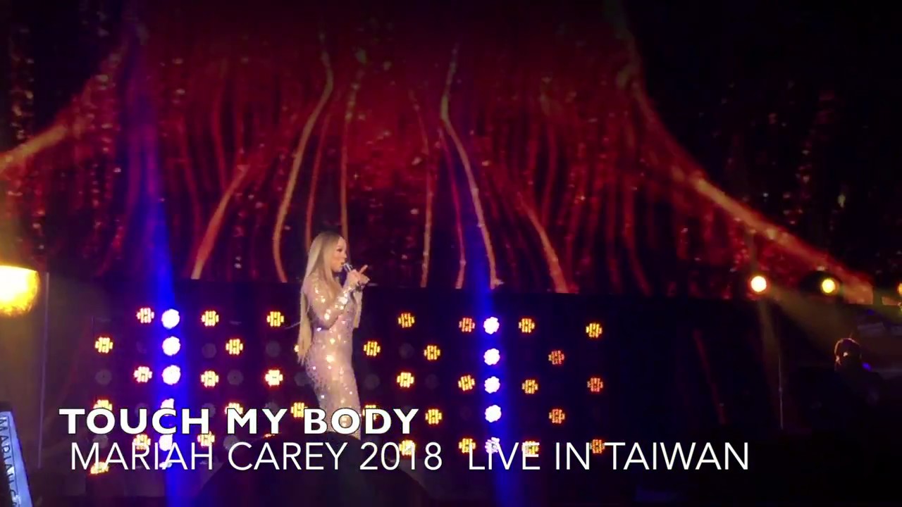 Mariah Carey -Touch My Body Live in Taiwan 2018/10/18 - YouTube