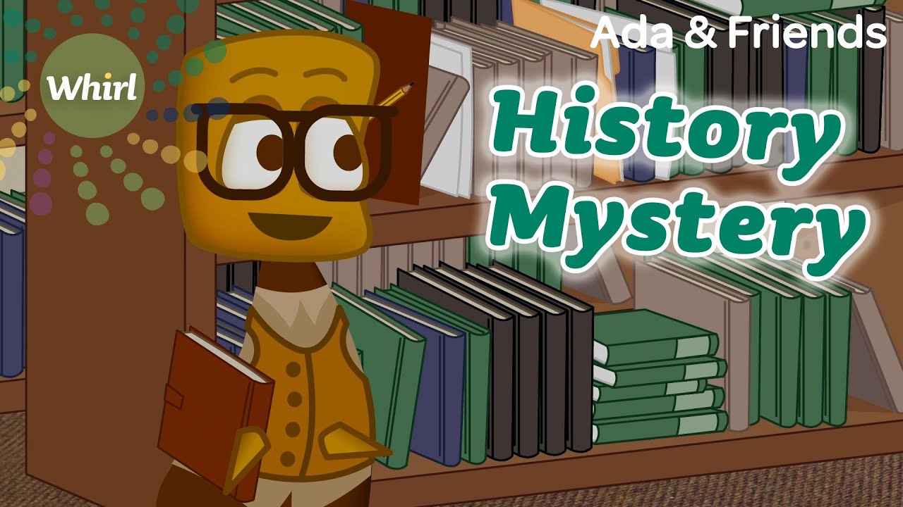 Whirl: Ada and Friends - History Mystery - YouTube