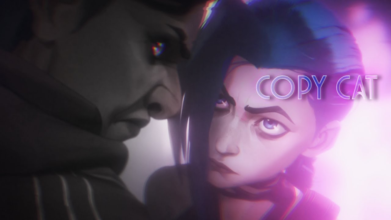 Copy Cat || Arcane Edit - YouTube