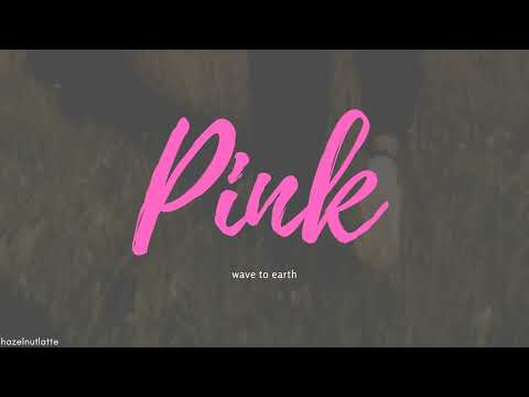 wave to earth - pink (Lyrics) [HAN/ROM/ENG]