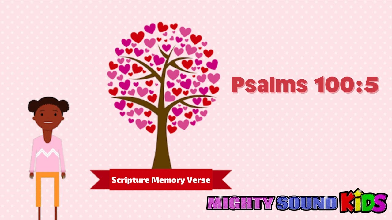 Psalms 100:5 - Scripture Memory Verse – Mighty Sound Kids - YouTube