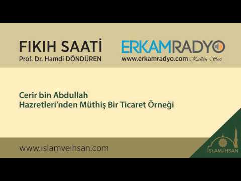 Cerir bin Abdullah (r.a.) Hazretleri’nden Müthiş Bir Ticaret Örneği - Hamdi Döndüren