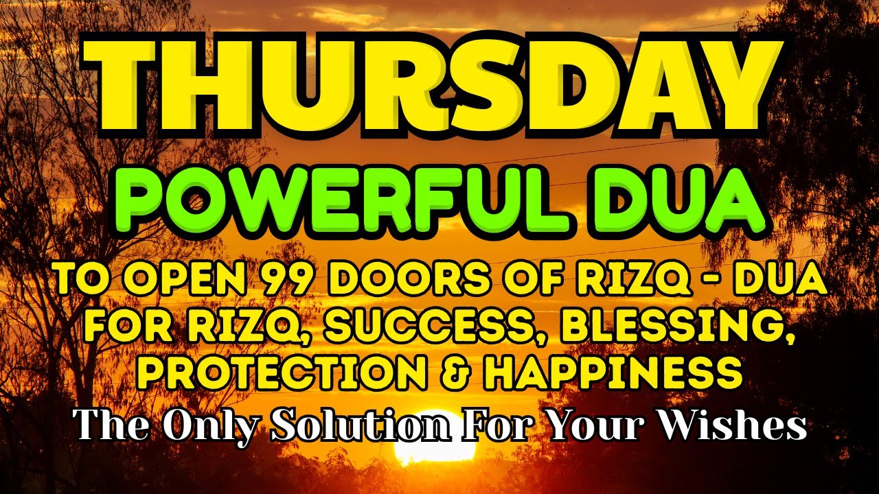 THURSDAY DUA | PRAYER FOR RIZQ, WEALTH, SUCCESS, SOLVE ALL PROBLEMS ...