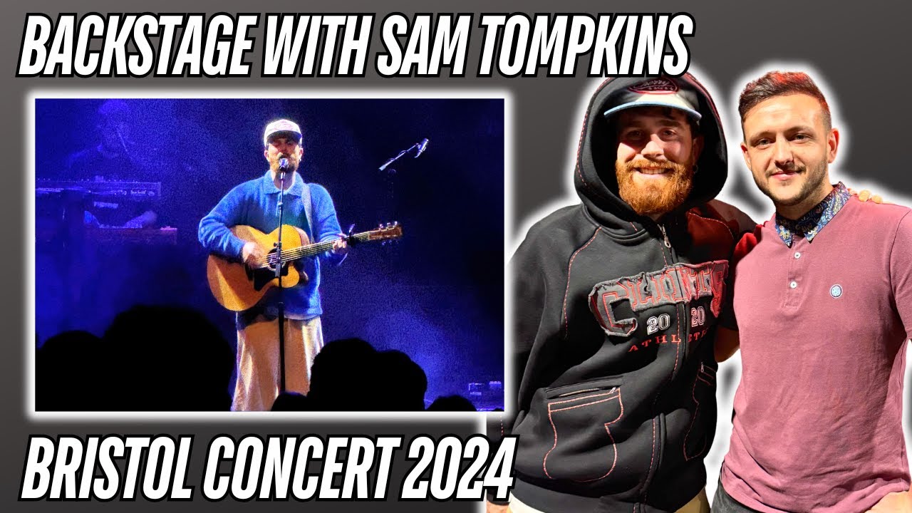 BACKSTAGE WITH SAM TOMPKINS - FIRST LIVE CONCERT VLOG (GIVEAWAY ...