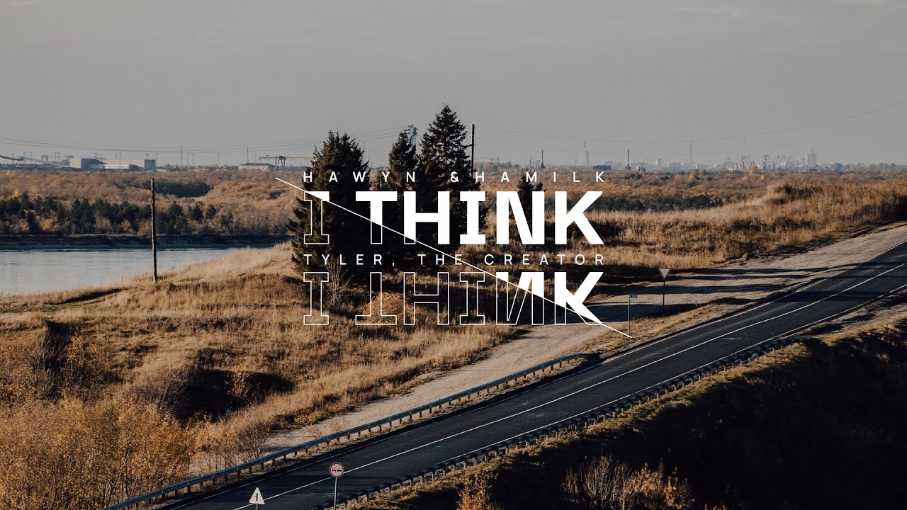 Vietsub/Lyrics • Tyler, The Creator 'I THINK' | Hawyn & Hamilk - YouTube