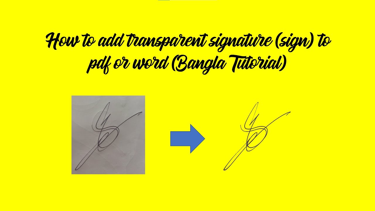 How to add transparent signature (sign) to pdf or word (Bangla Tutorial ...