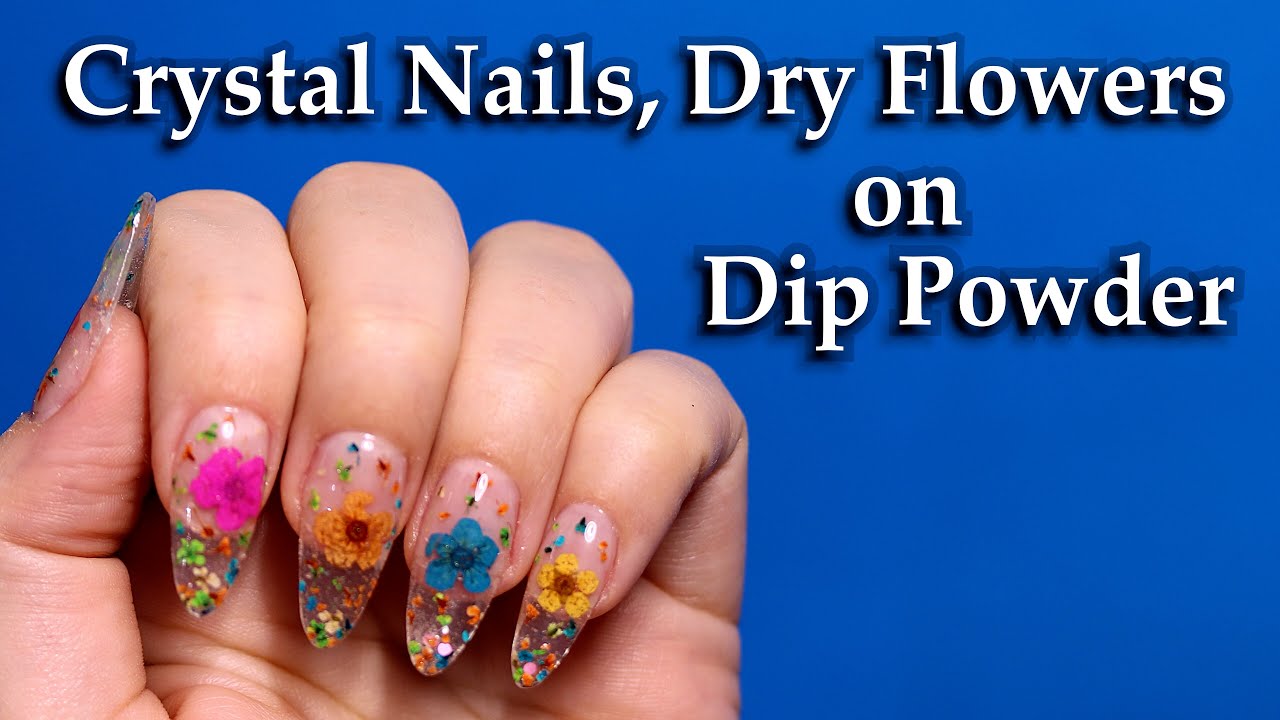 How To Do Crystal Nails with Dry Flowers with Dip Powder. ENG - YouTube