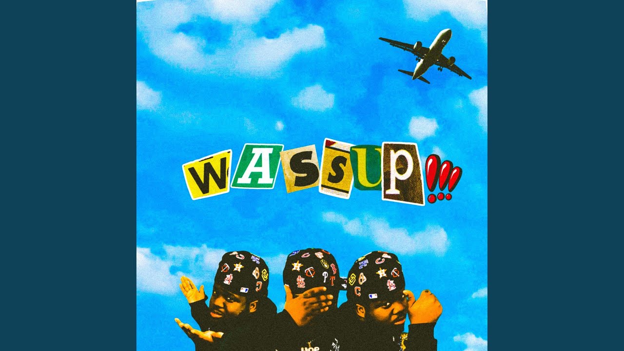 WASSUP!!! - YouTube