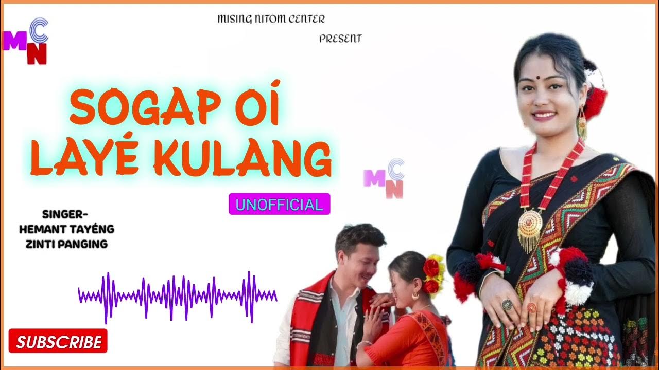 SOGAP OÍ LAYÉ KULANG|HEMANT TAYÉNG|ZINTI PANGING|ASIN DUMÉR|NEW MISING SONG|MISING OI NITOM ...