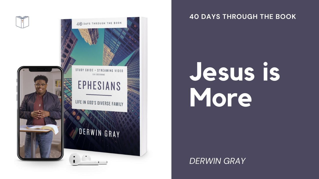 Jesus is More | 40 Days Through the Book - Ephesians CLIP | Derwin Gray ...