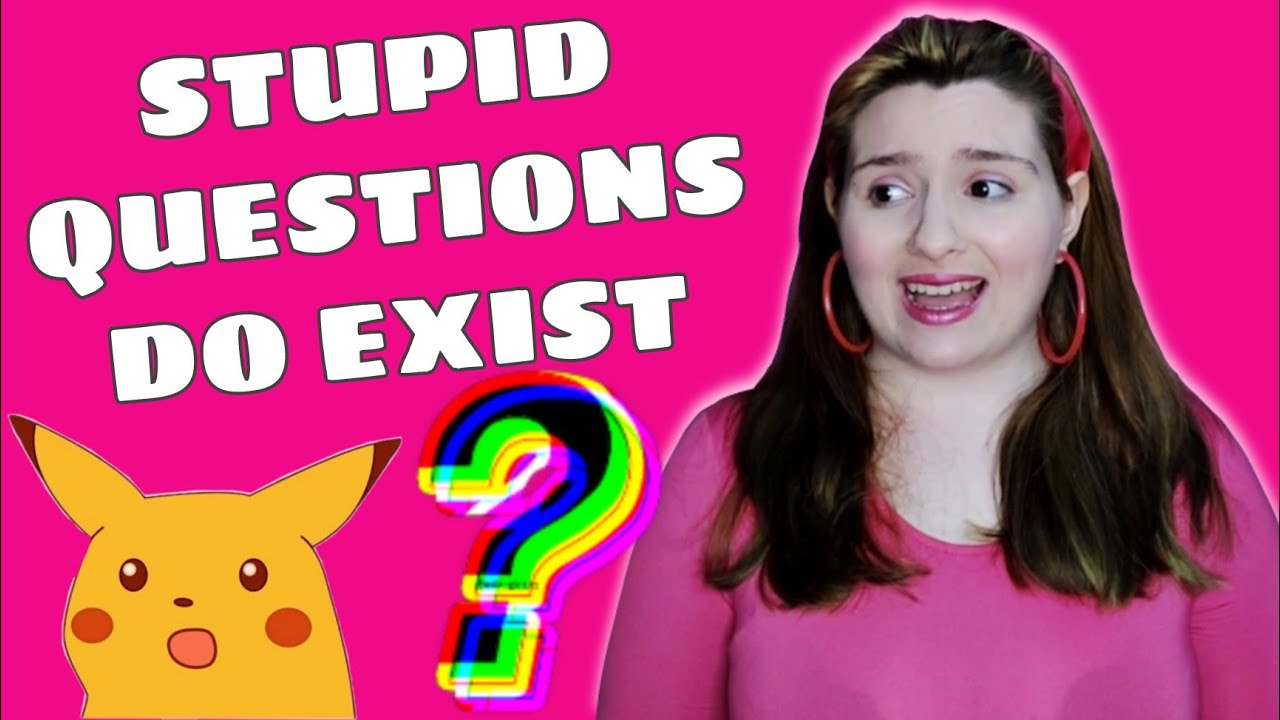 Stupid questions do exist🤦🏻‍♀️ - YouTube