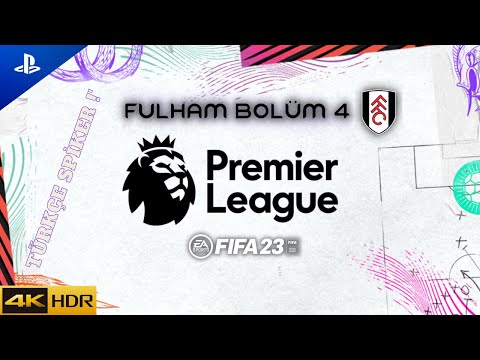 TÜRKİYE DE İLK 4K HDR FİFA23 SERİSİ ! (seçkin zorluk) FULHAM bölüm 4