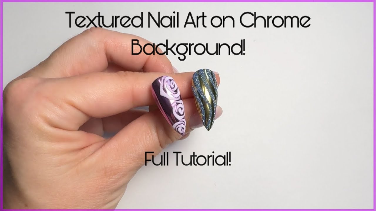 Full Chrome Nail Art Tutorial! Textured Nail Art on Chrome Background ...