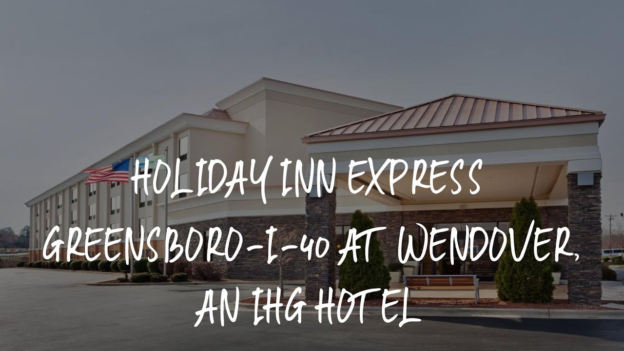 Holiday Inn Express Greensboro-I-40 at Wendover, an IHG Hotel Review ...
