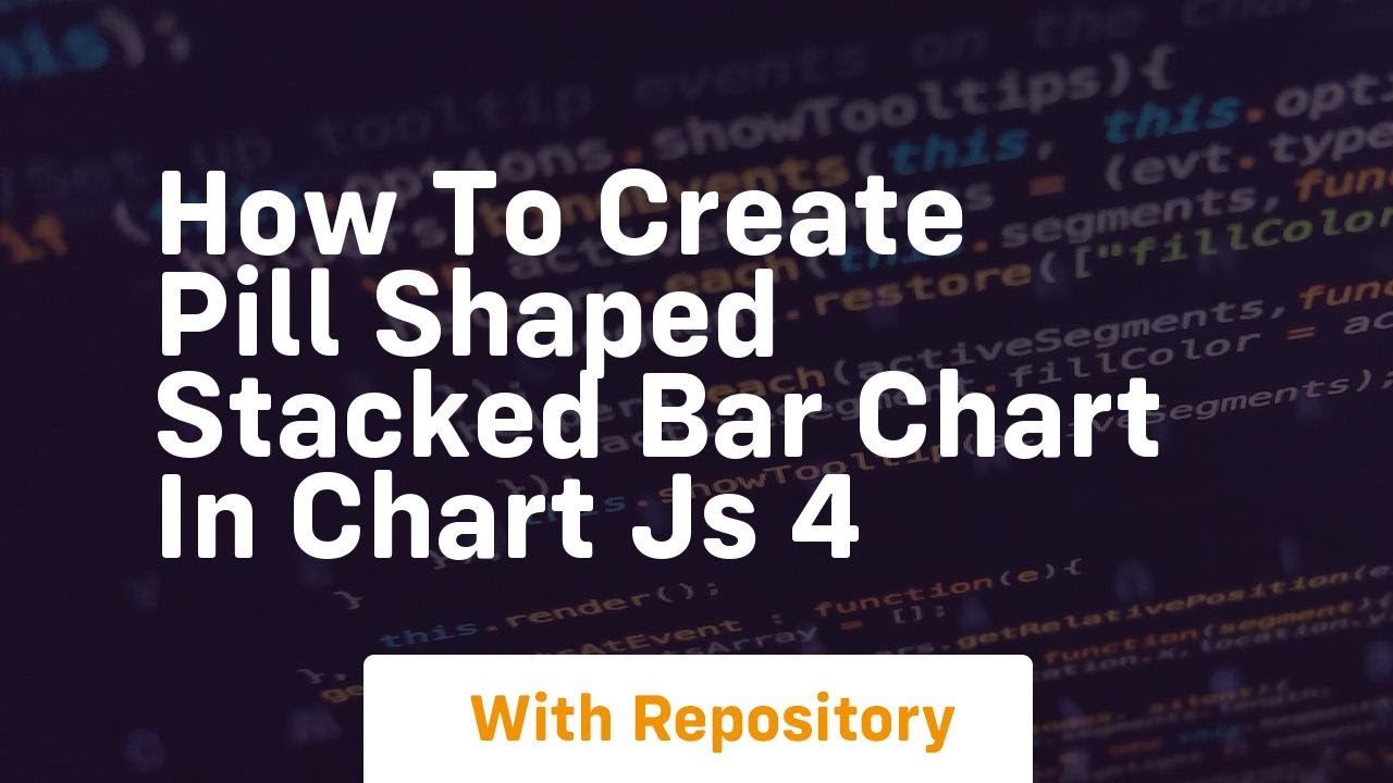 how to create pill shaped stacked bar chart in chart js 4 - YouTube