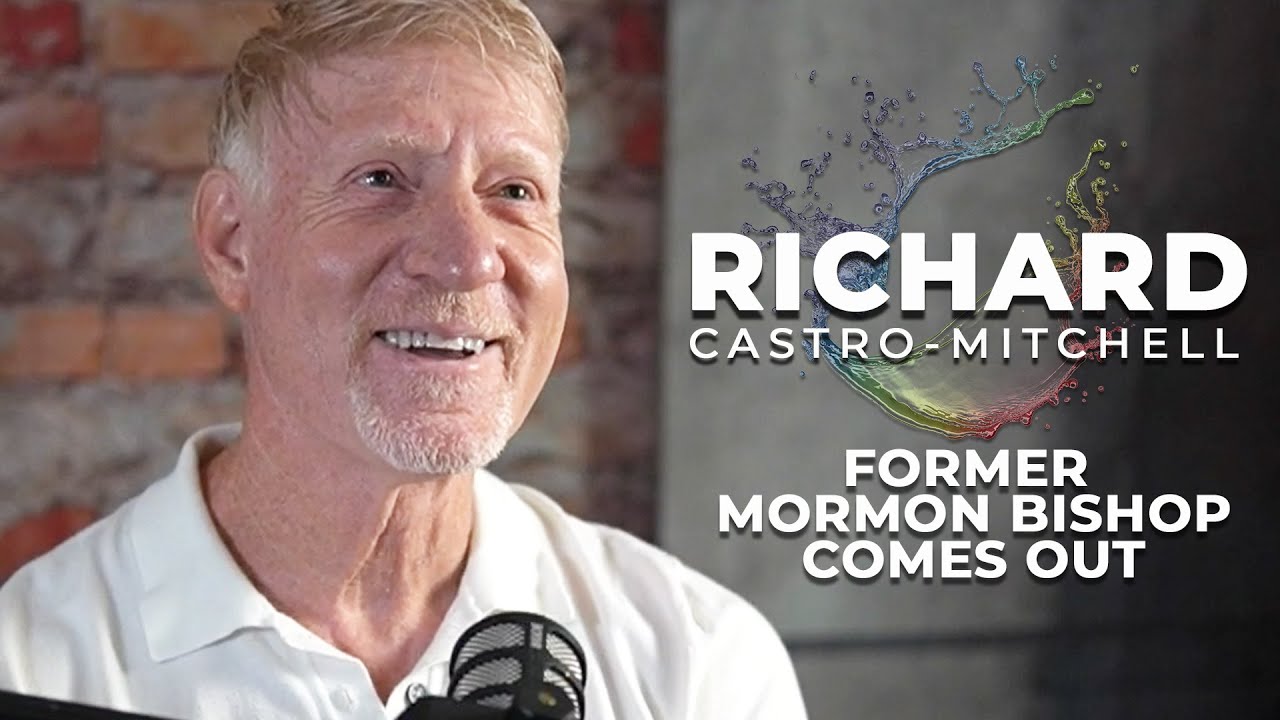 181: Richard Castro-Mitchell | When A Mormon Bishop Comes Out - YouTube