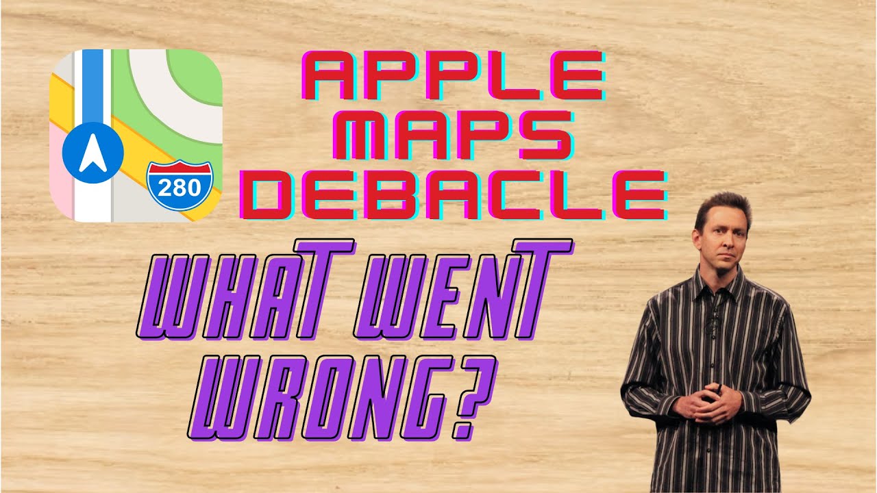 Apple Maps Debacle: The Launch, Problems, and Apology (SUMMARY IN ...