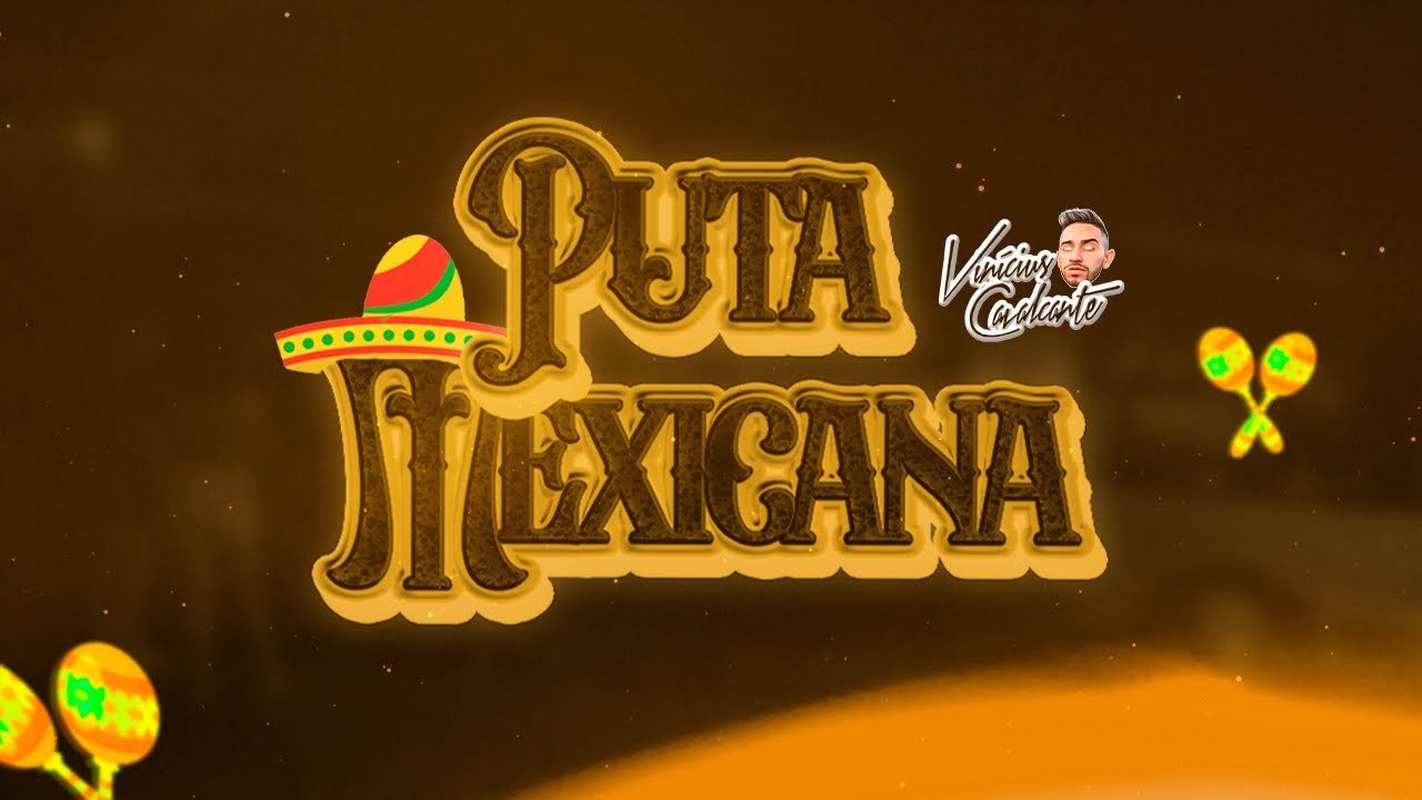 Puta Mexicana Eletrofunk Kayk Marques And Vinicius Cavalcante Youtube Music