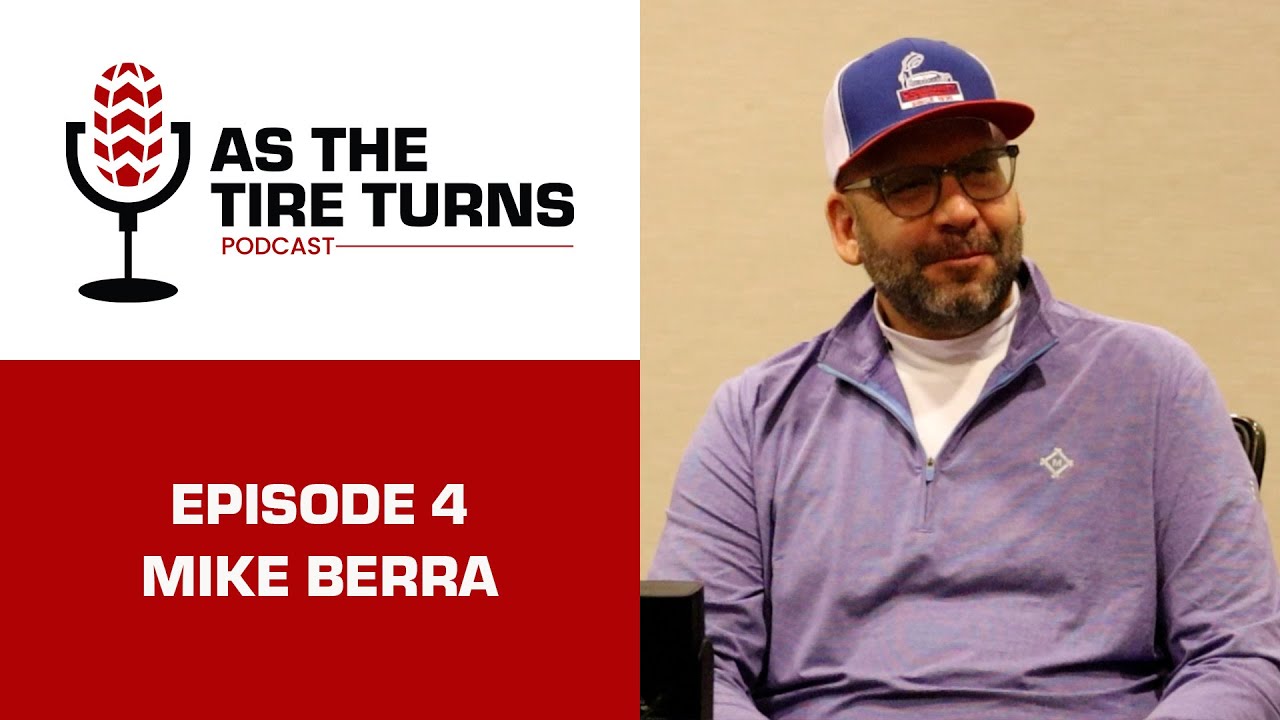 Ep. 4 Mike Berra | As The Tire Turns Podcast - YouTube