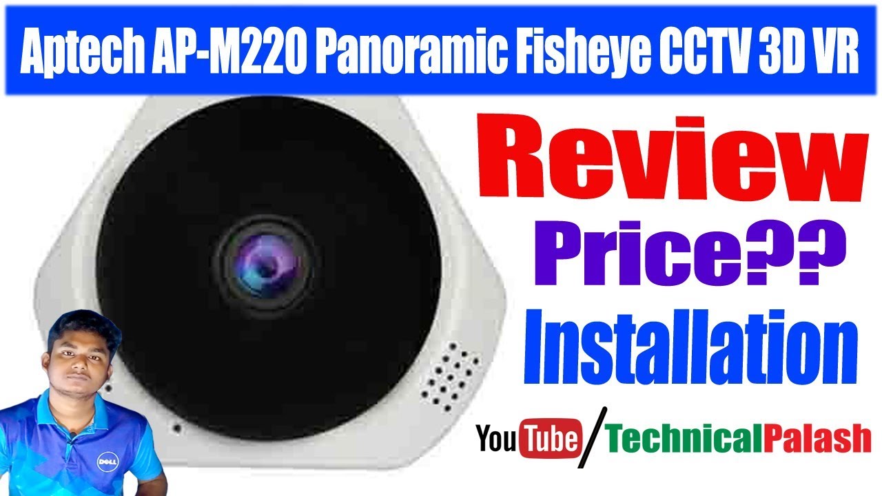 Aptech AP M220 Panoramic Fisheye CCTV 3D VR Camera Review | Price ...