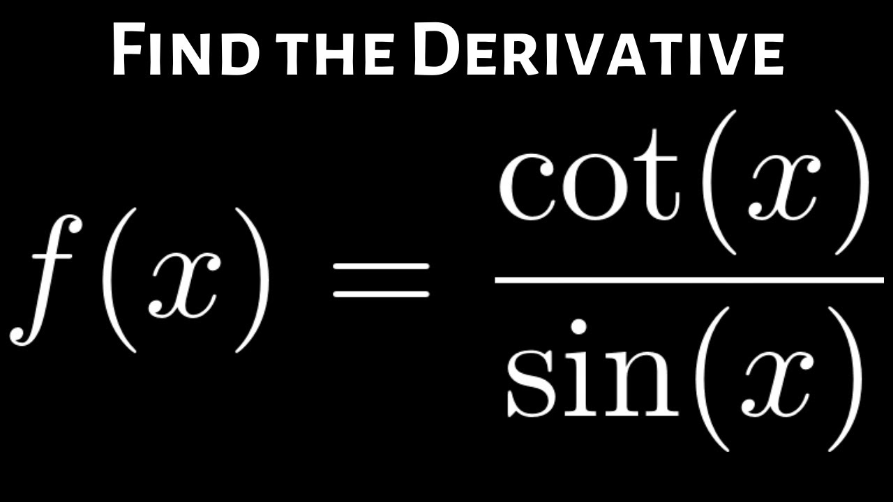 Derivative Of Cot x sin x YouTube Derivative Of Cot x sin x YouTube