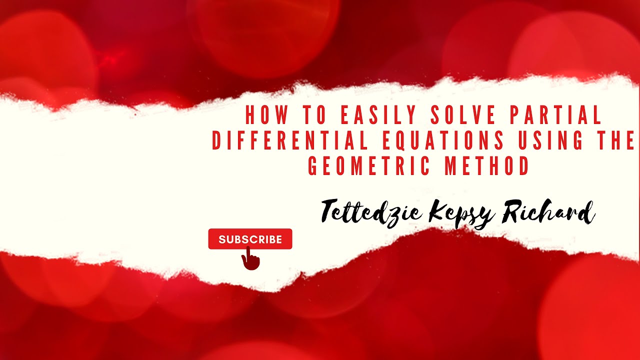 SOLVING PARTIAL DIFFERENTIAL EQUATIONS USING THE GEOMETRIC METHOD ...