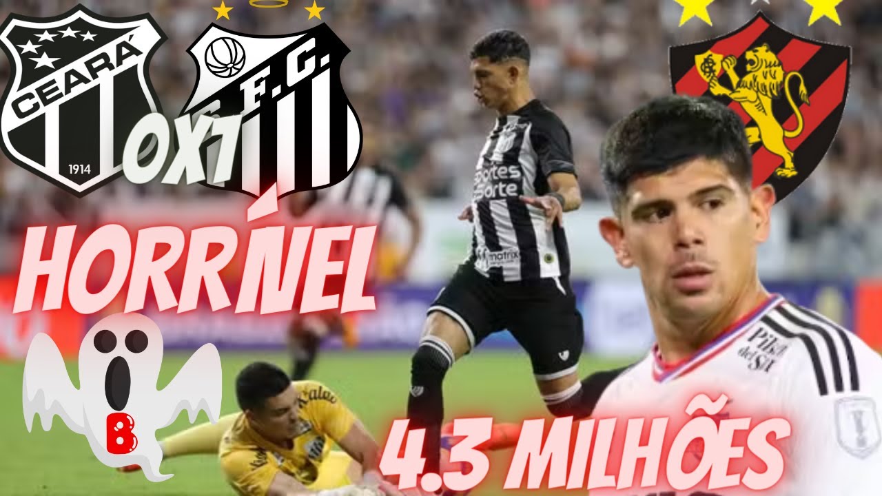HORRÍVEL : CEARÁ 0X1 SANTOS ! STEBAN PAVEZ PARA O SPORT POR 4.3 MILHÕES DE REAIS É LOUCURA ...