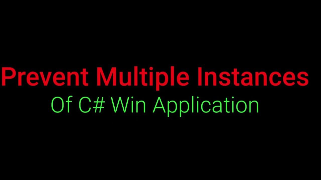 Prevent Multiple Instances Of C Win Application Youtube