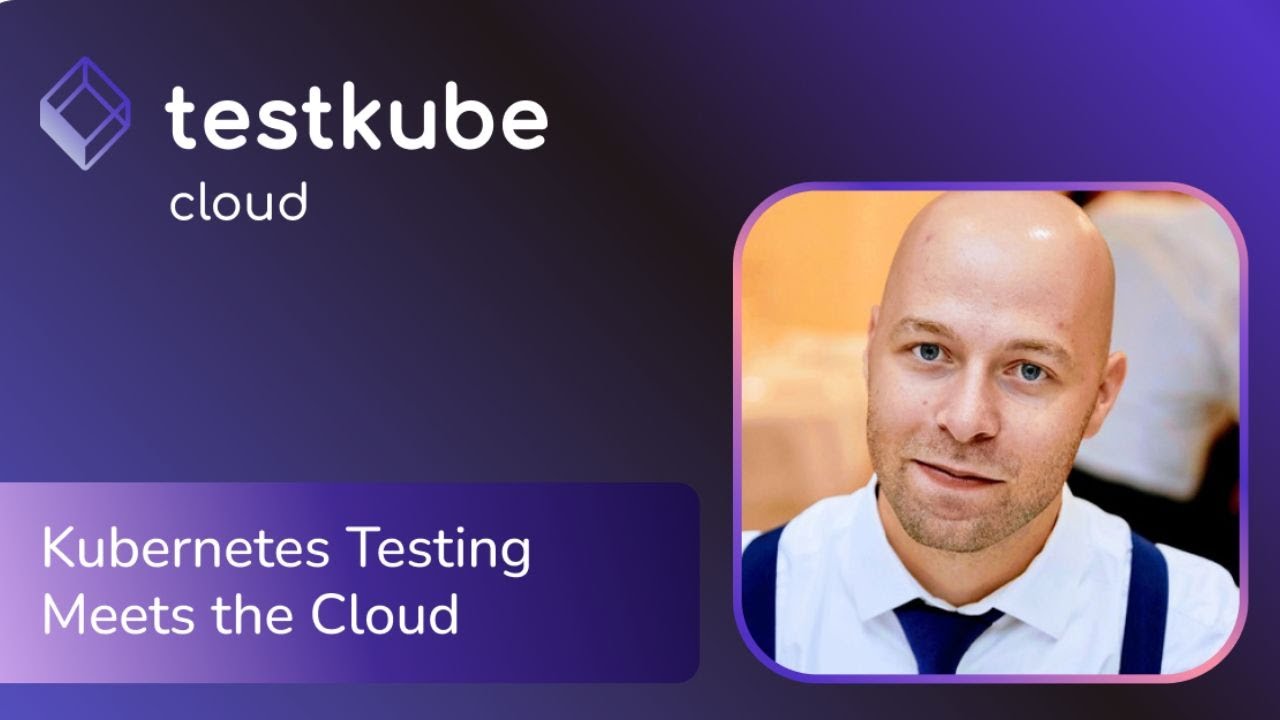 Introducing Testkube Cloud Kubernetes Testing Meets The Cloud Youtube