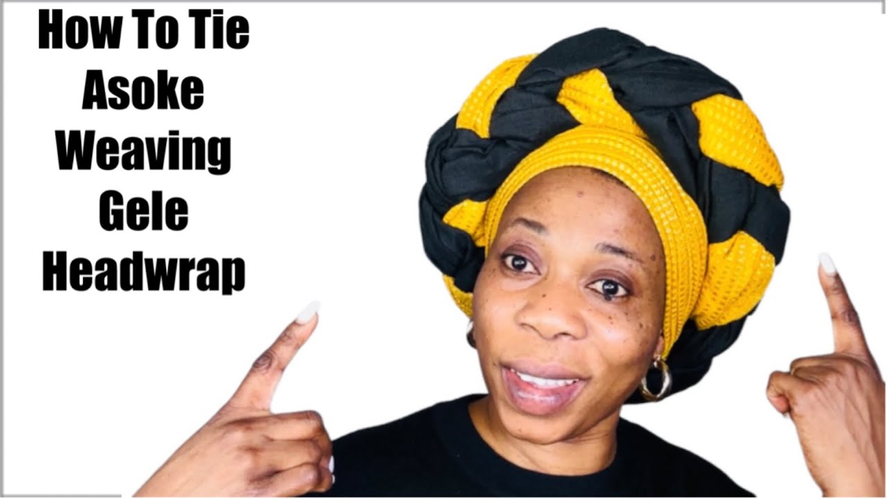 How To Tie Asoke Weaving Gele Headwrap - YouTube