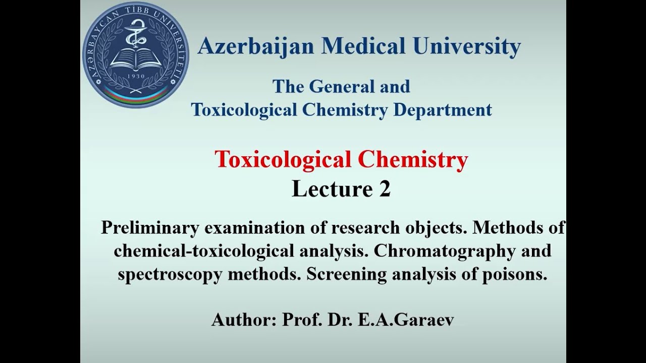 Chemical-toxicological analysis methods by Prof. Dr E.A. Garayev - YouTube