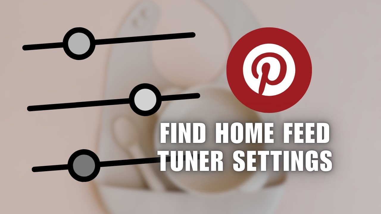 😍 EXPERT: How To Find Home Feed Tuner Settings On Pinterest | Full ...
