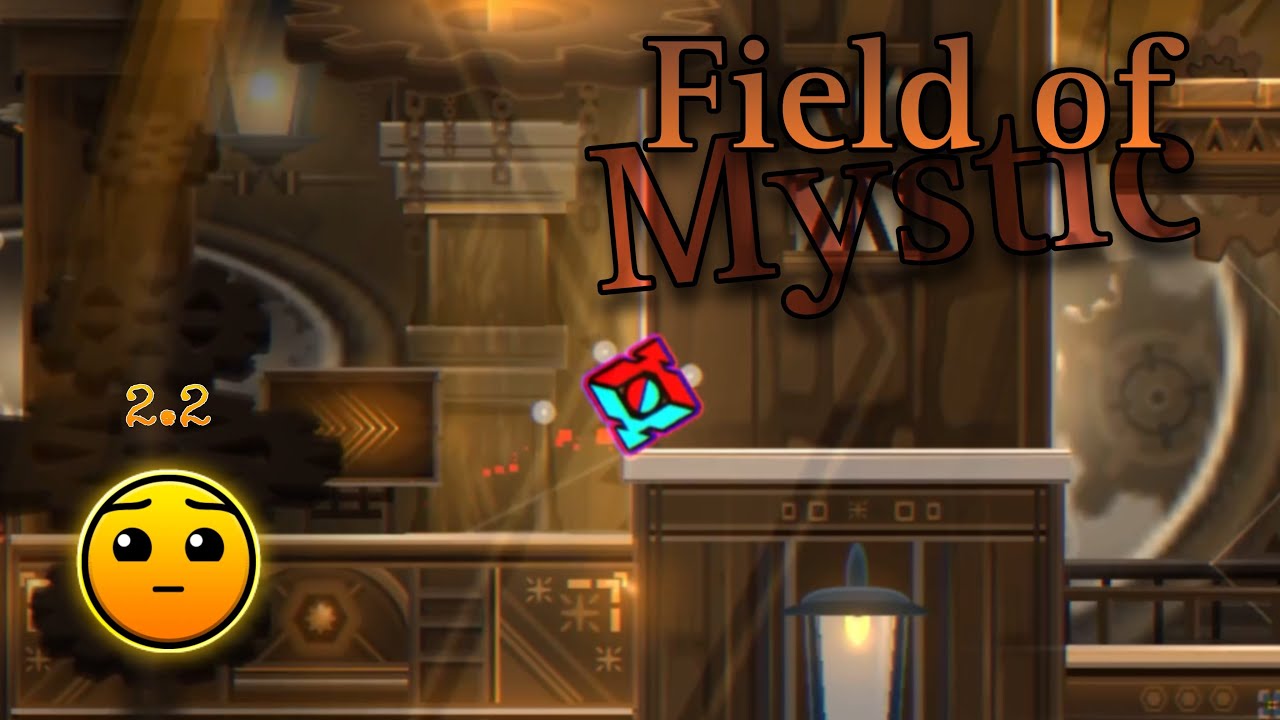 Field of Mystic | Geometry Dash 2.2 - YouTube