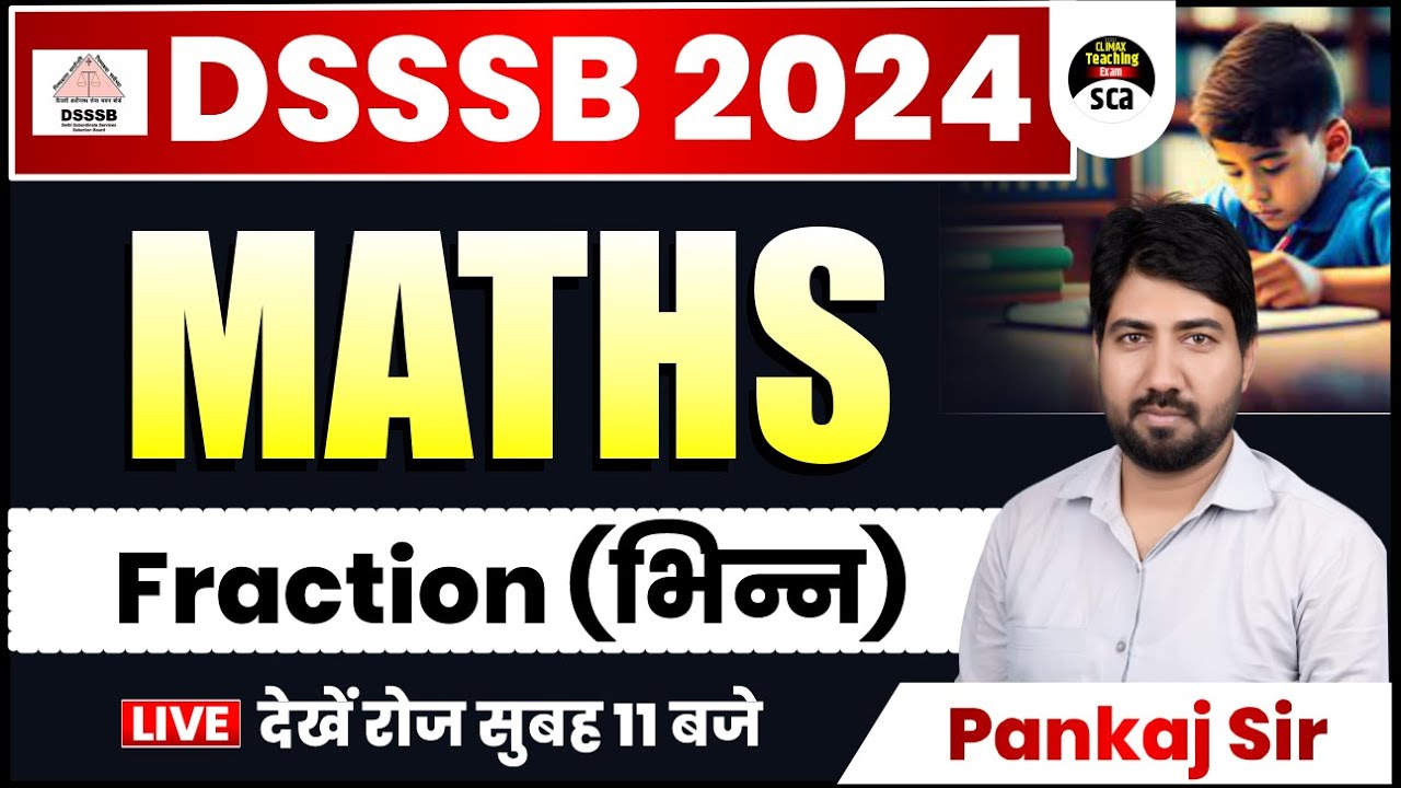 DSSSB 2024 | Maths | Fraction | By Pankaj Sir | Climax Teaching Exams ...