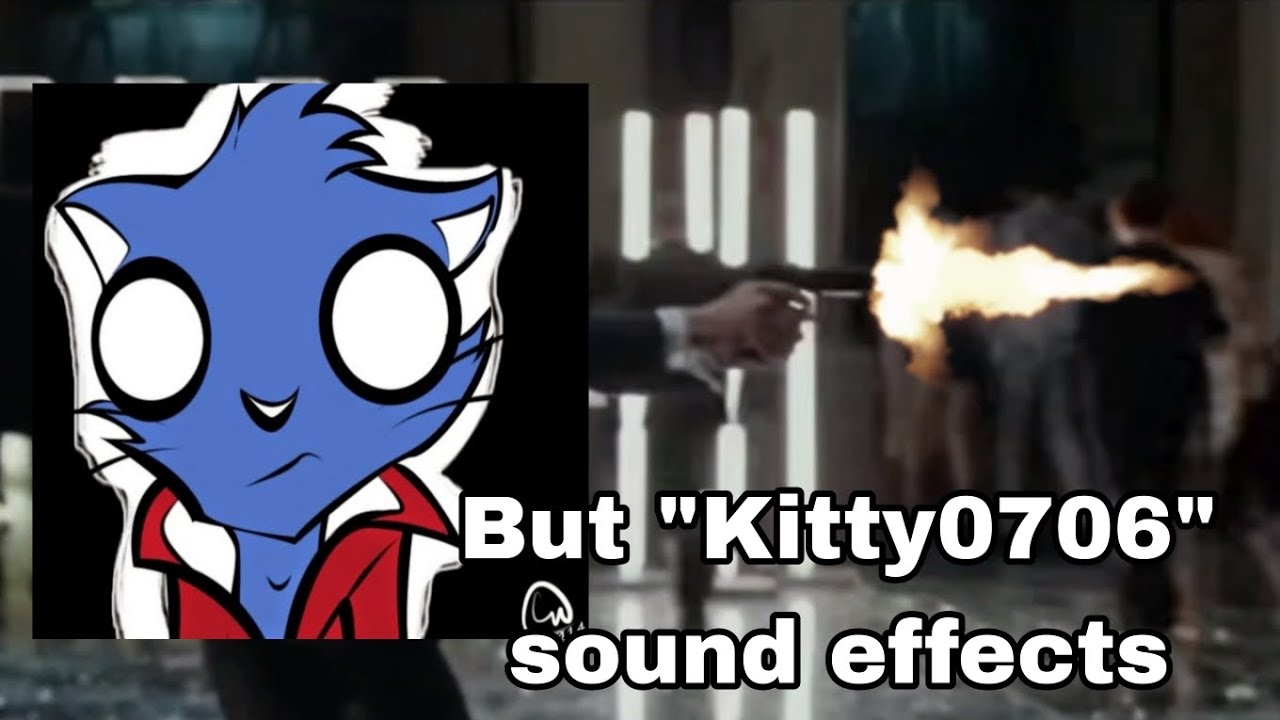 John wick but all is "kitty0706" sound effects. - YouTube