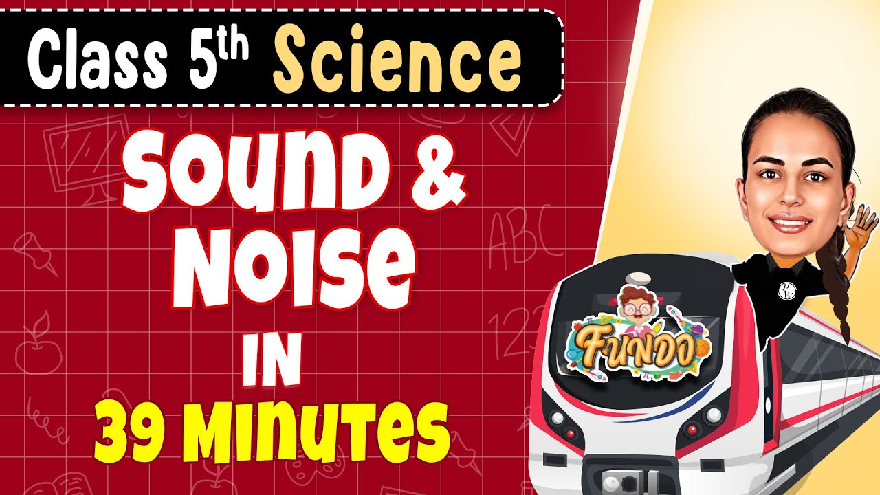 SOUND AND NOISE in 39 Minutes || Class 5 Science || Exam Express - YouTube