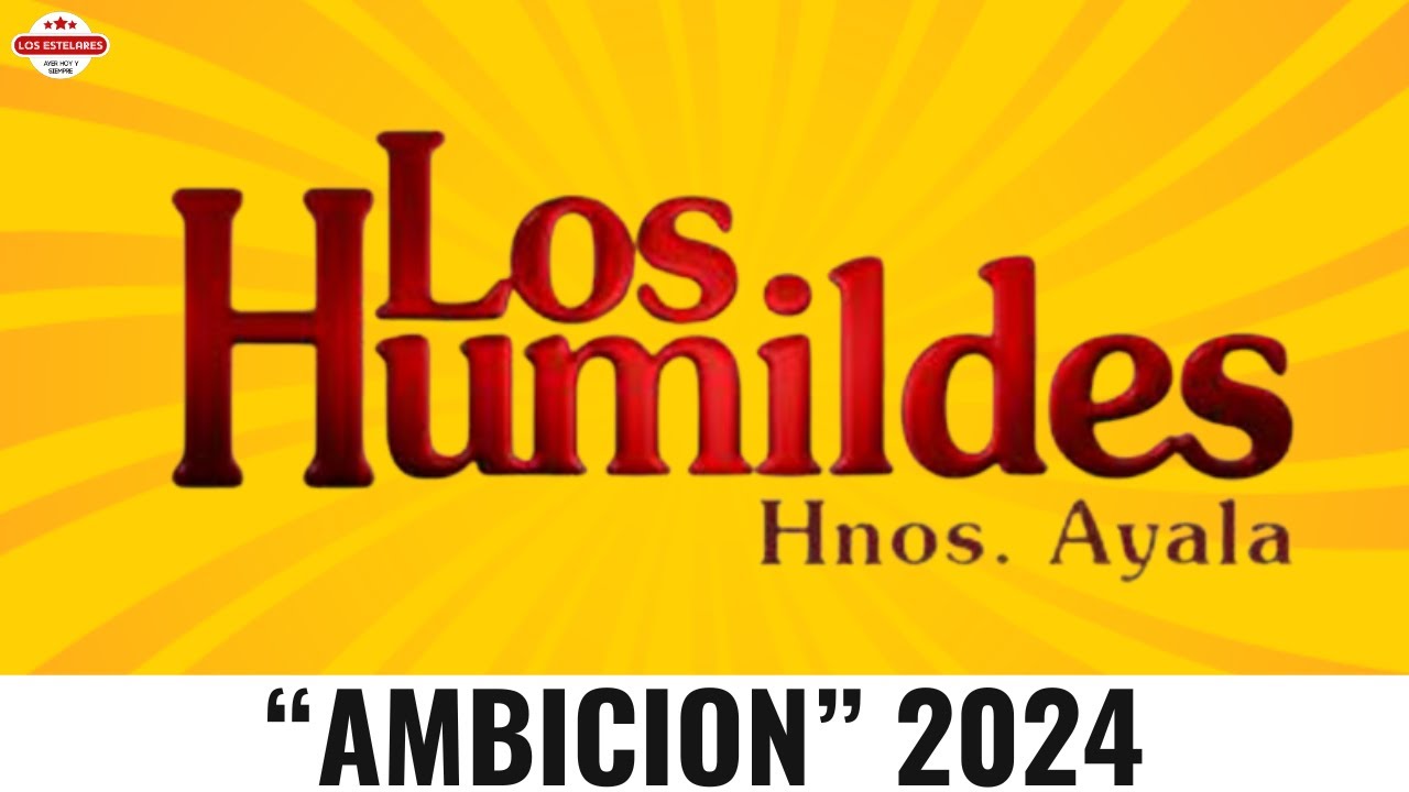 LOS HUMILDES HERMANOS AYALA - AMBICION (EN VIVO) 2024 - YouTube