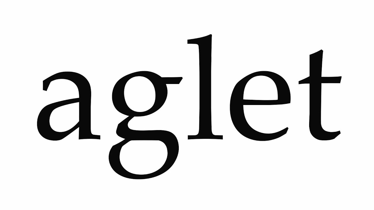 How to Pronounce aglet - YouTube