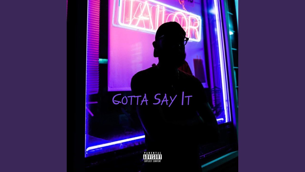 Gotta Say It - YouTube