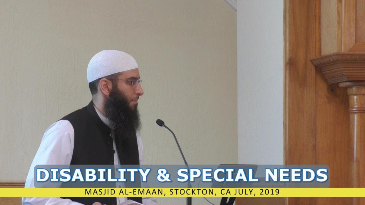 DISABILITY & SPECIAL NEEDS IN MUSLIM COMMUNITY ~ KHUTBAH 2019 _ Sheikh ...